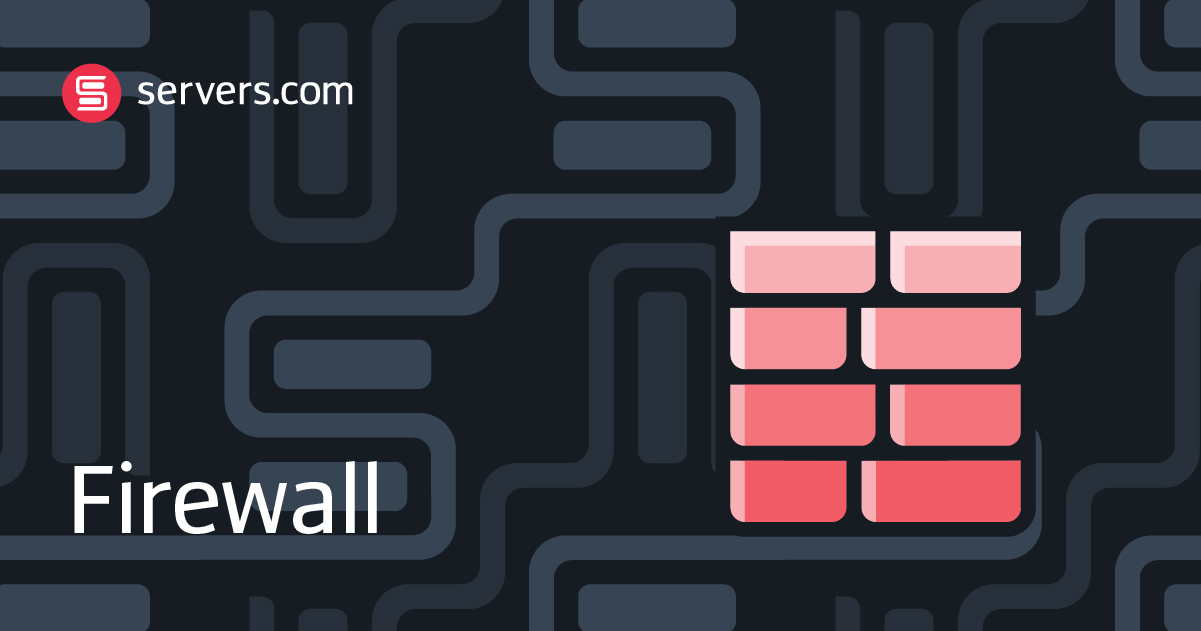 Firewall Service | Protect Against Unwanted Traffic | servers.com