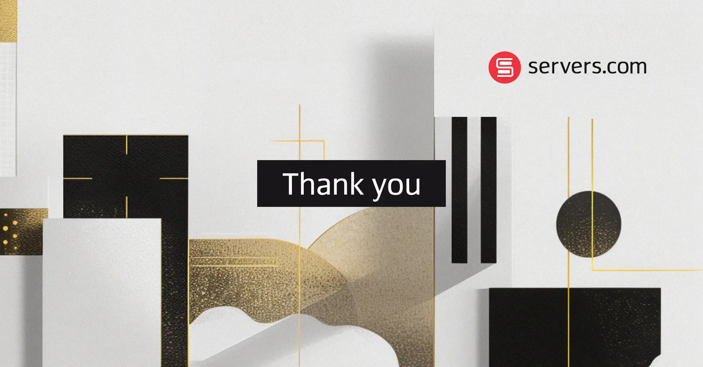 Thank you! | servers.com
