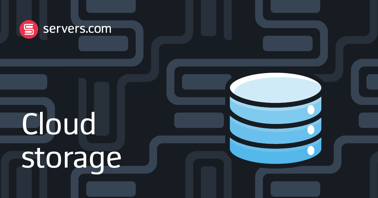 Reliable Cloud Storage Solutions Provider | servers.com